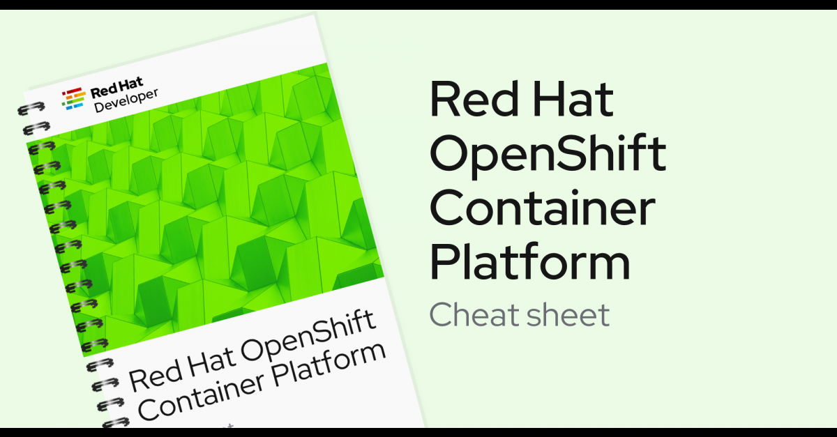 Red Hat OpenShift Cheat Sheet | Red Hat Developer